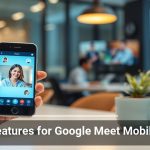 New Features for Google Meet Mobile Calls | Links Communications Inc.